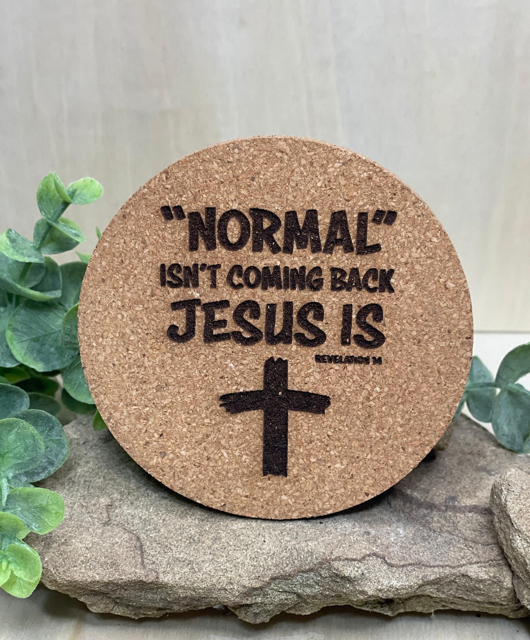 Normal Isn't Coming Back Jesus is Christian Cork Coasters Round Laser ...
