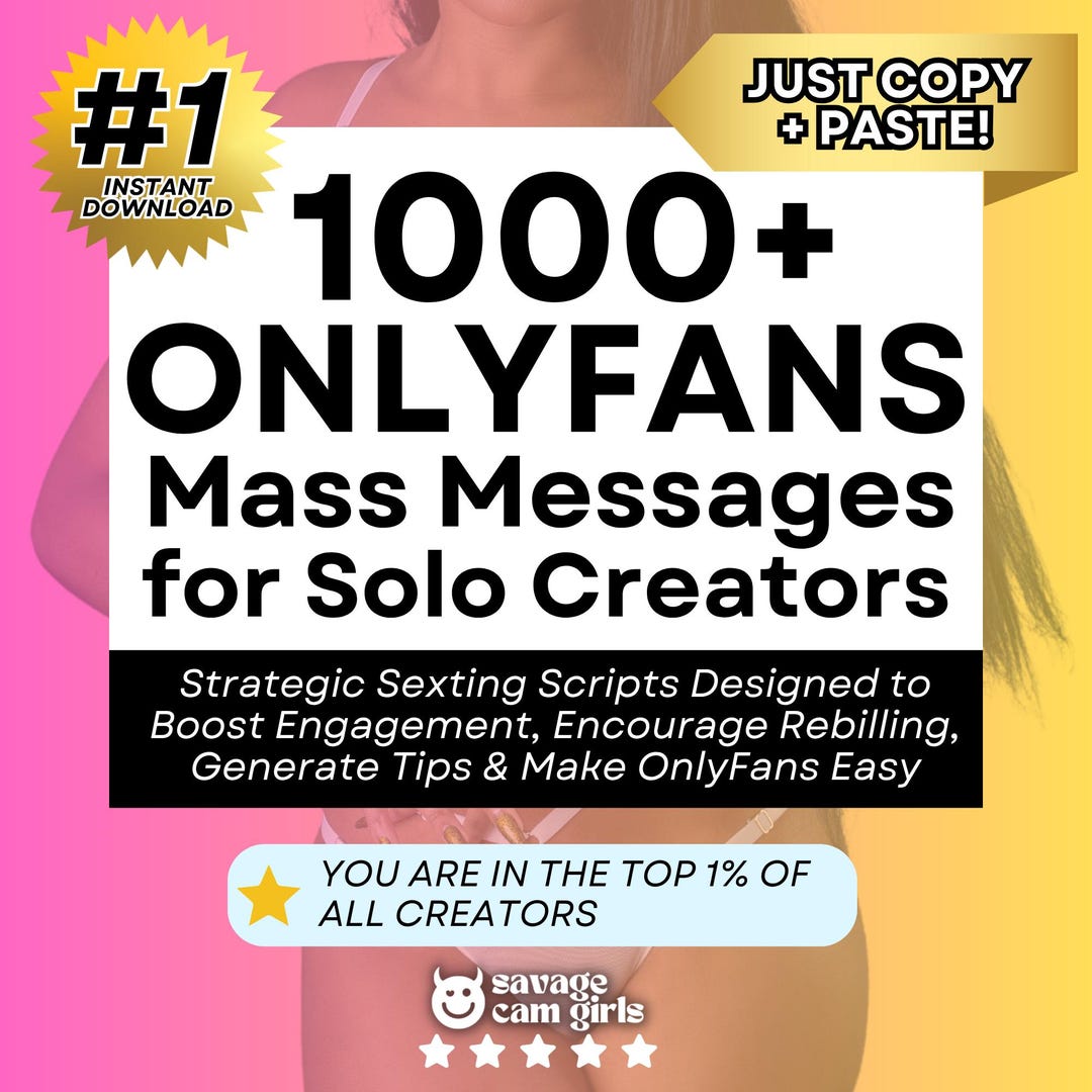 1000+ Onlyfans Mass Messages for Solo Creators | Sexting Scripts, PPV Messages, Rebill Messages ...