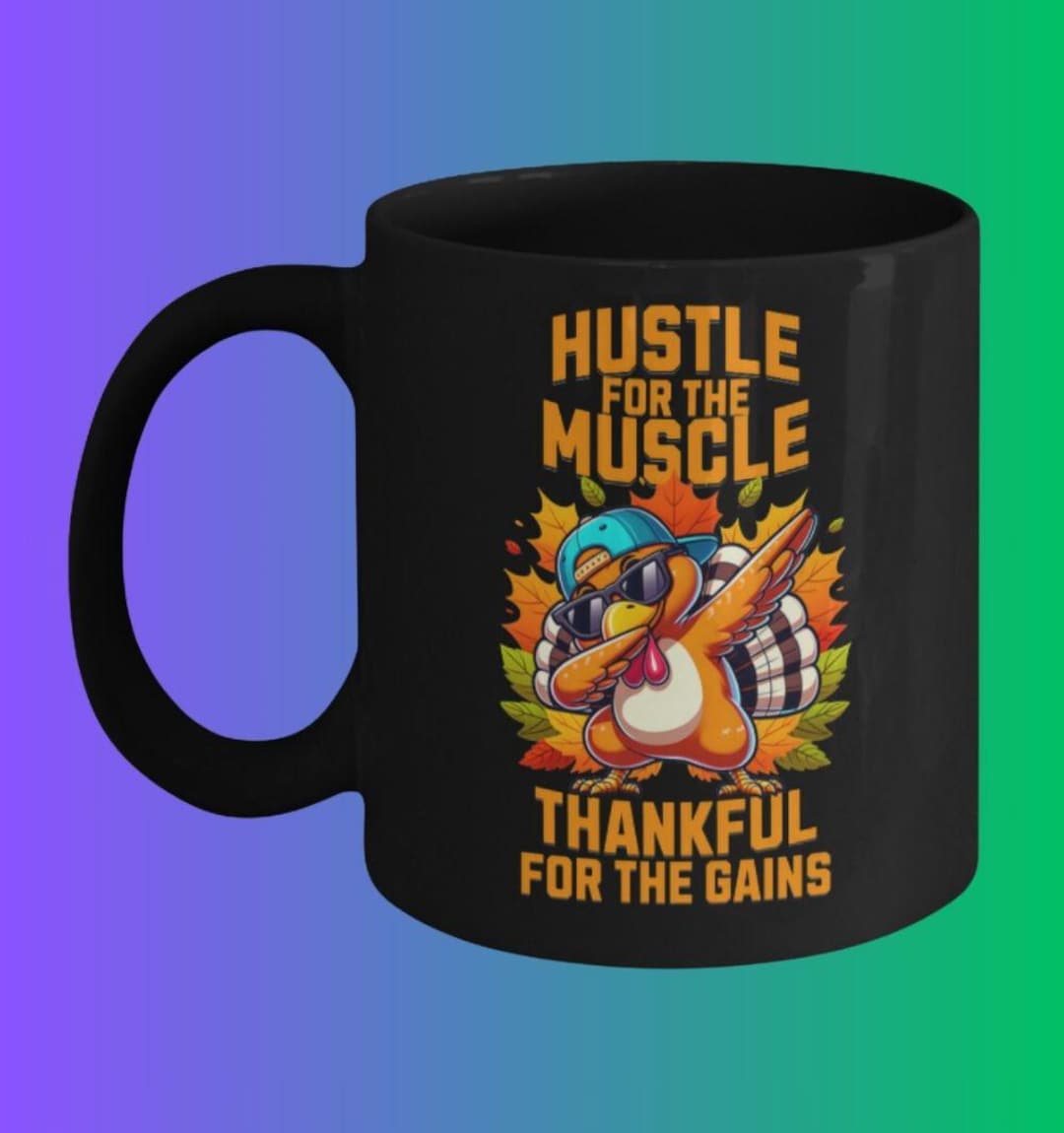 Weight Lifting Thanksgiving Mug, Weight Lifting Gifts, Hustle for the ...