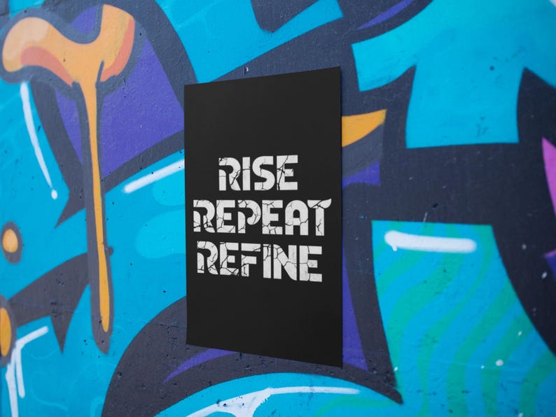 Rise Repeat Refine, the Ultimate Mantra for Growth, Discipline ...