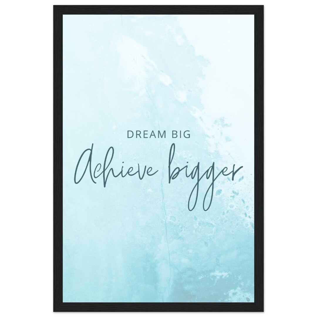 Dream Big, Achieve Bigger Framed Quote Motivational Wall Decor in ...