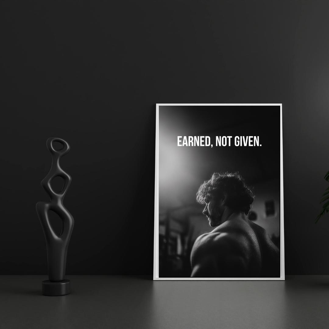 Earned Not Given Motivational Poster – Gym Wall Art Digital Download ...