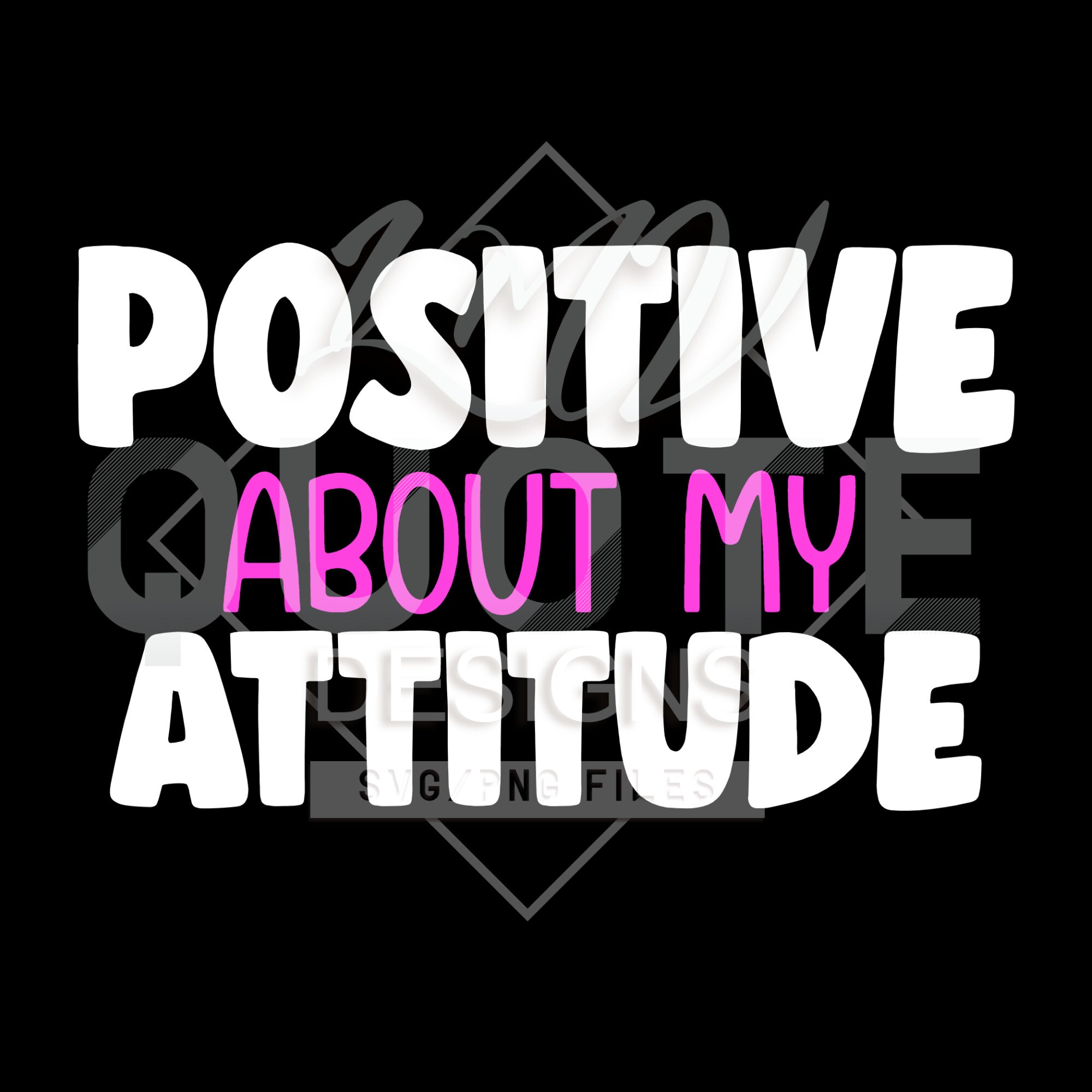Positive About My Attitude PNG SVG TRANSPARENT Download File - Etsy