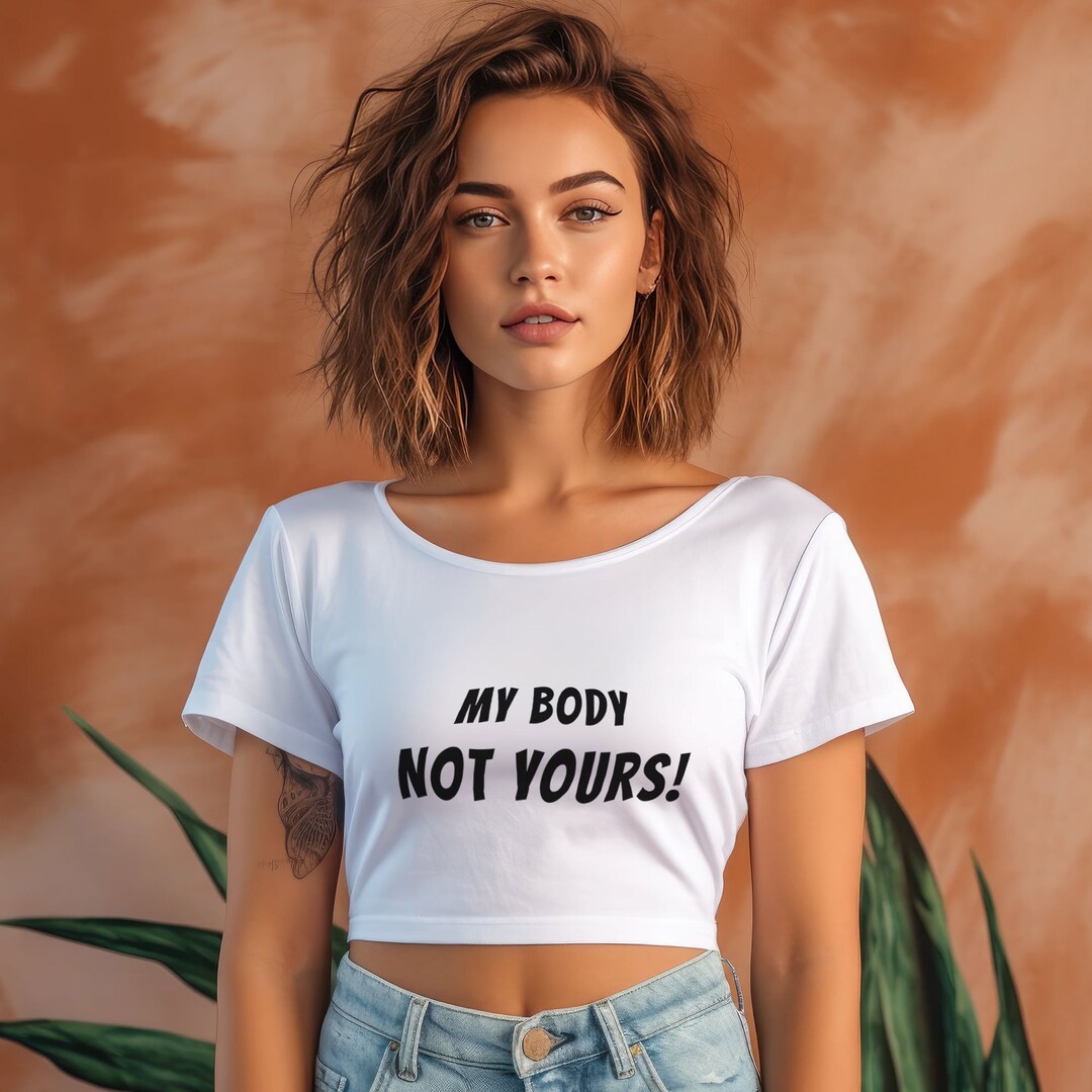 My Body Not Yours! Cropped T-shirt - Etsy