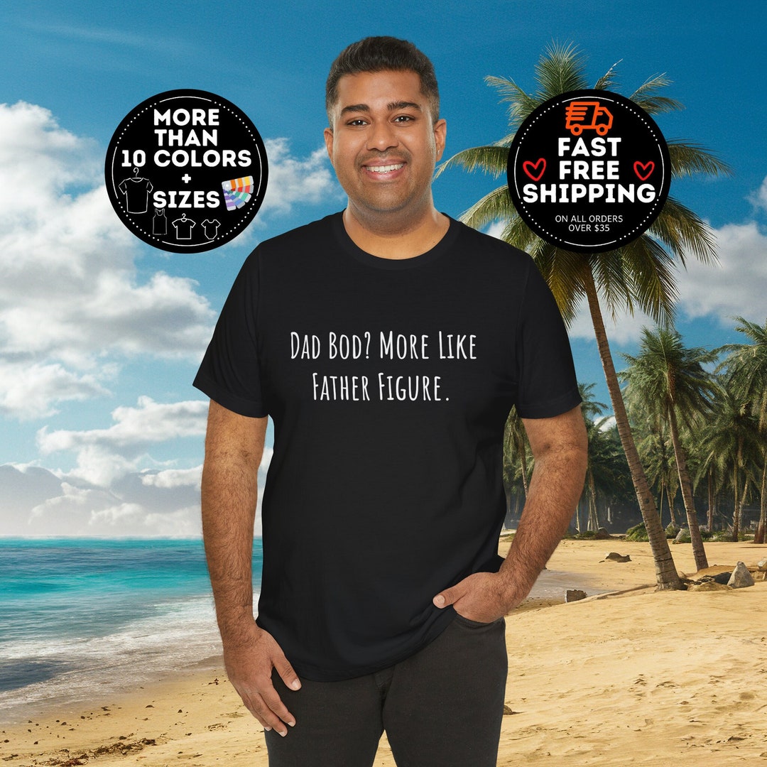Dad Bod More Like Father Figure, Funny Shirt for Fathers Day, Gift for ...