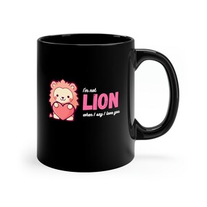 I'm Not Lion When I Say I Love You Coffee Mug, Funny Food Pun Mug ...