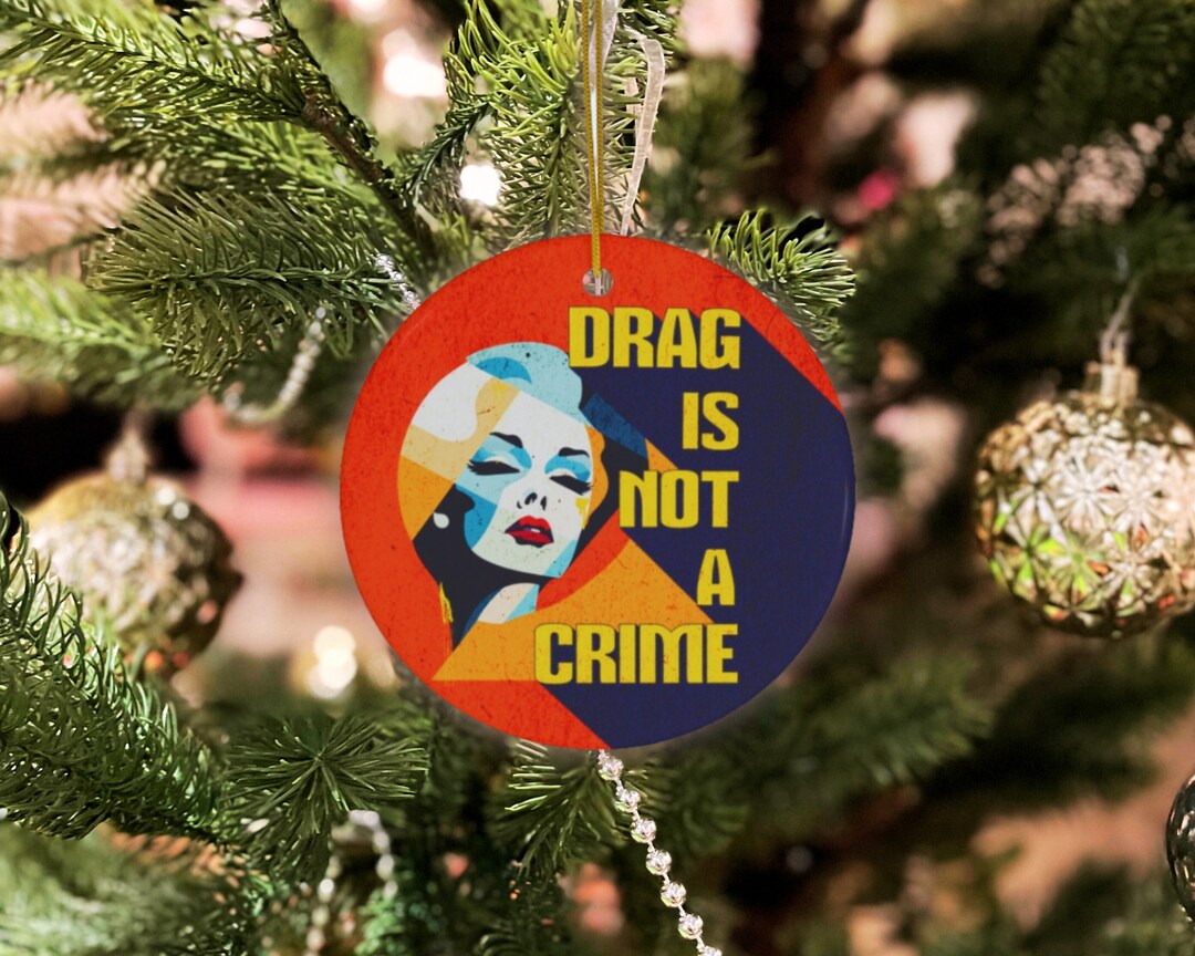 Drag is Not A Crime Ornament, Save the Queens Tree Decoration, Queer ...