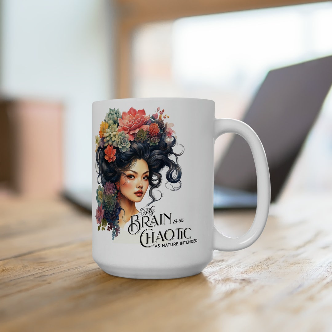 My Brain is as Chaotic as Nature Intended, Succulent Mug, Whimsical ...