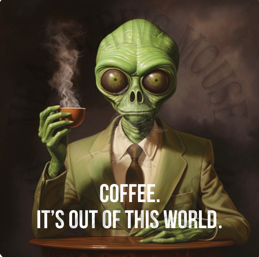 ALIEN IN SUIT - Alien Drinking Coffee, Coffee Shop Alien, Little Green ...