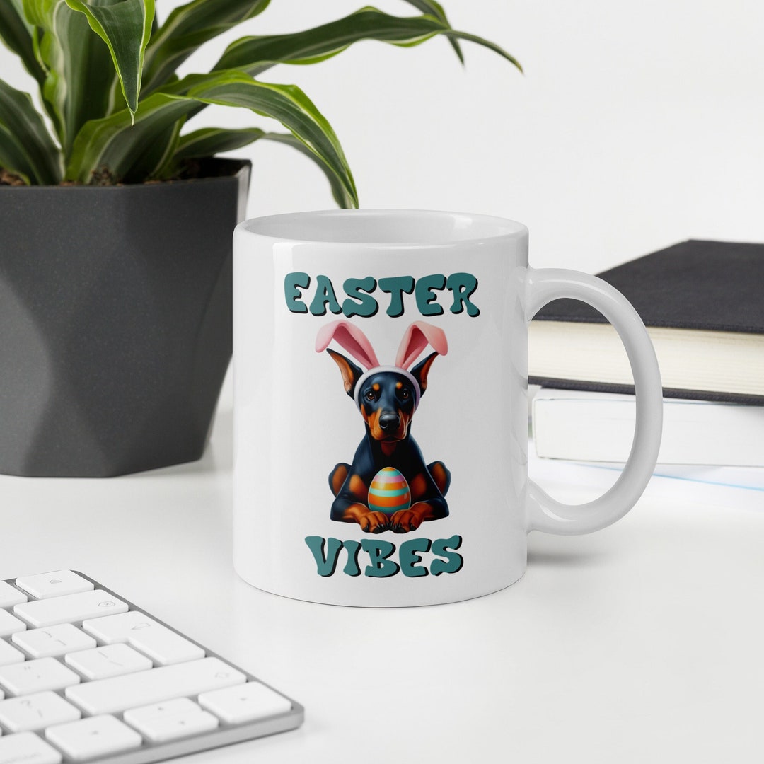 Easter Vibes Doberman Mug, Easter Mug, Mug for Dog Lovers, - Etsy