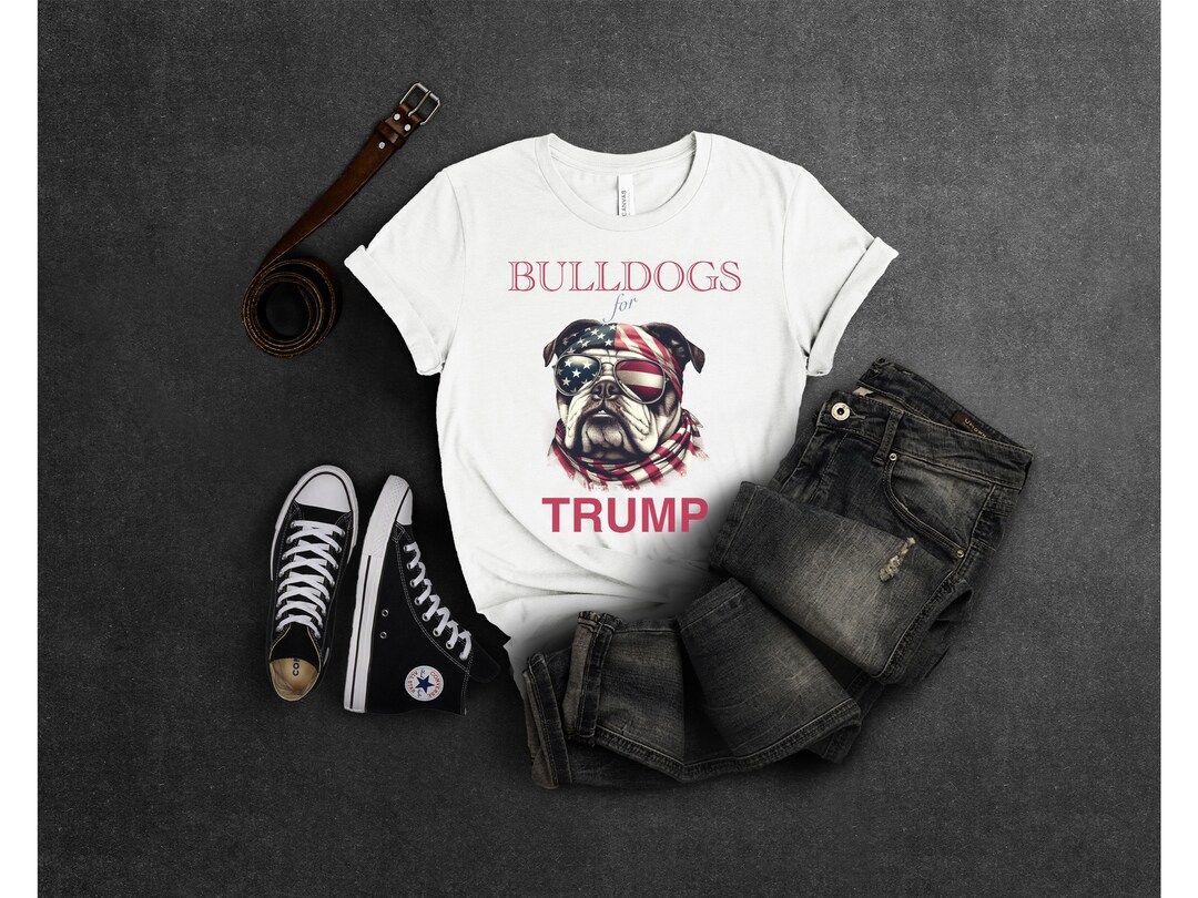 Bulldogs for Trump Shirt, Trump 2024 Tee, Bulldog Shirt, Gifts for Dog ...