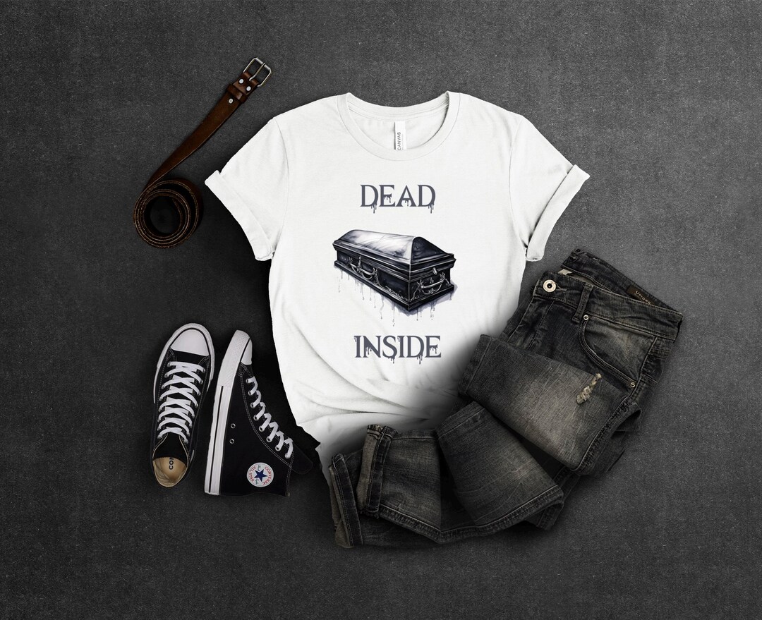 Dead Inside Tee, Dark Humor Shirt, Gothic Graphic Halloween Shirt, - Etsy