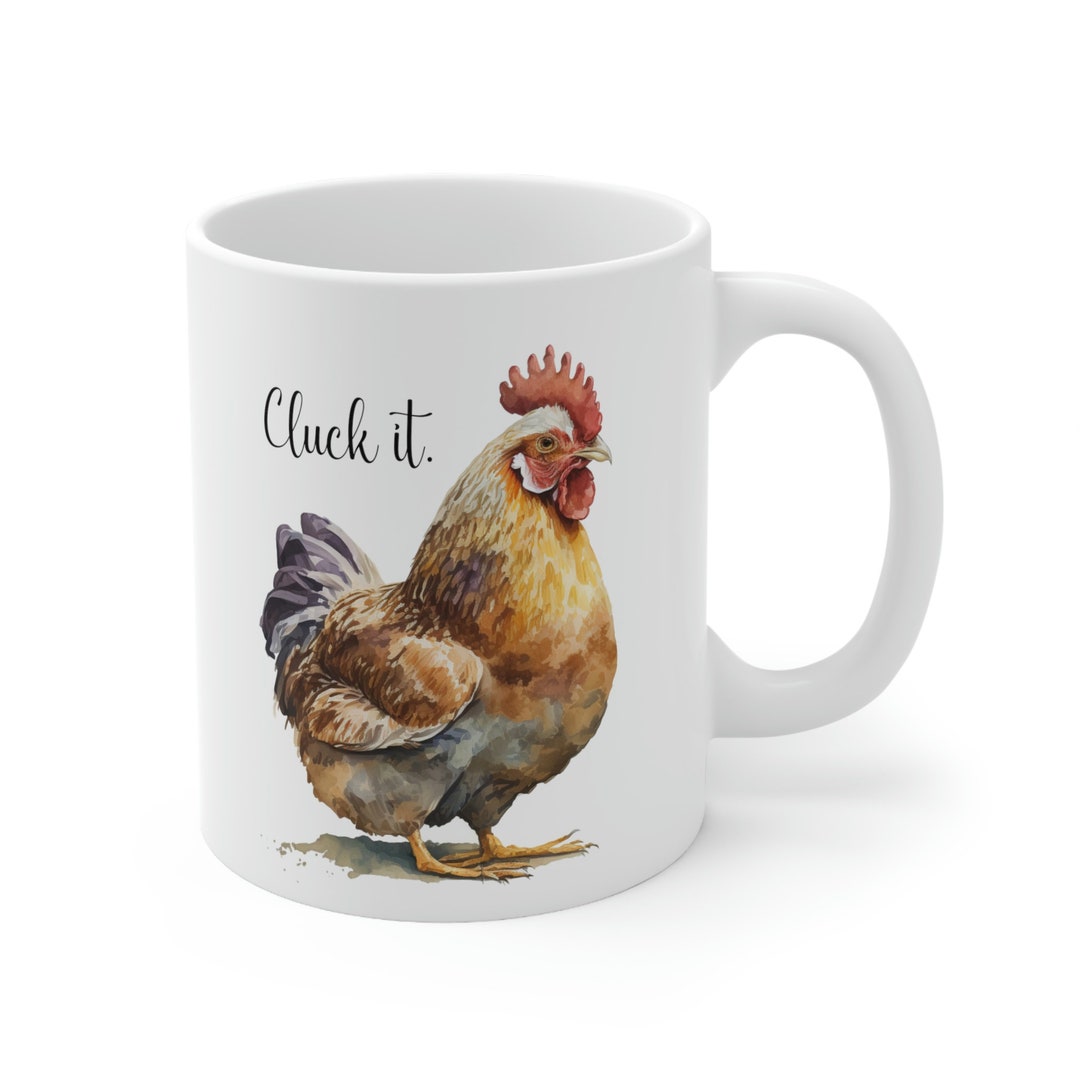 Chicken Mug Funny Chicken Coffee Mug Cluck It Funny Gift for Chicken ...