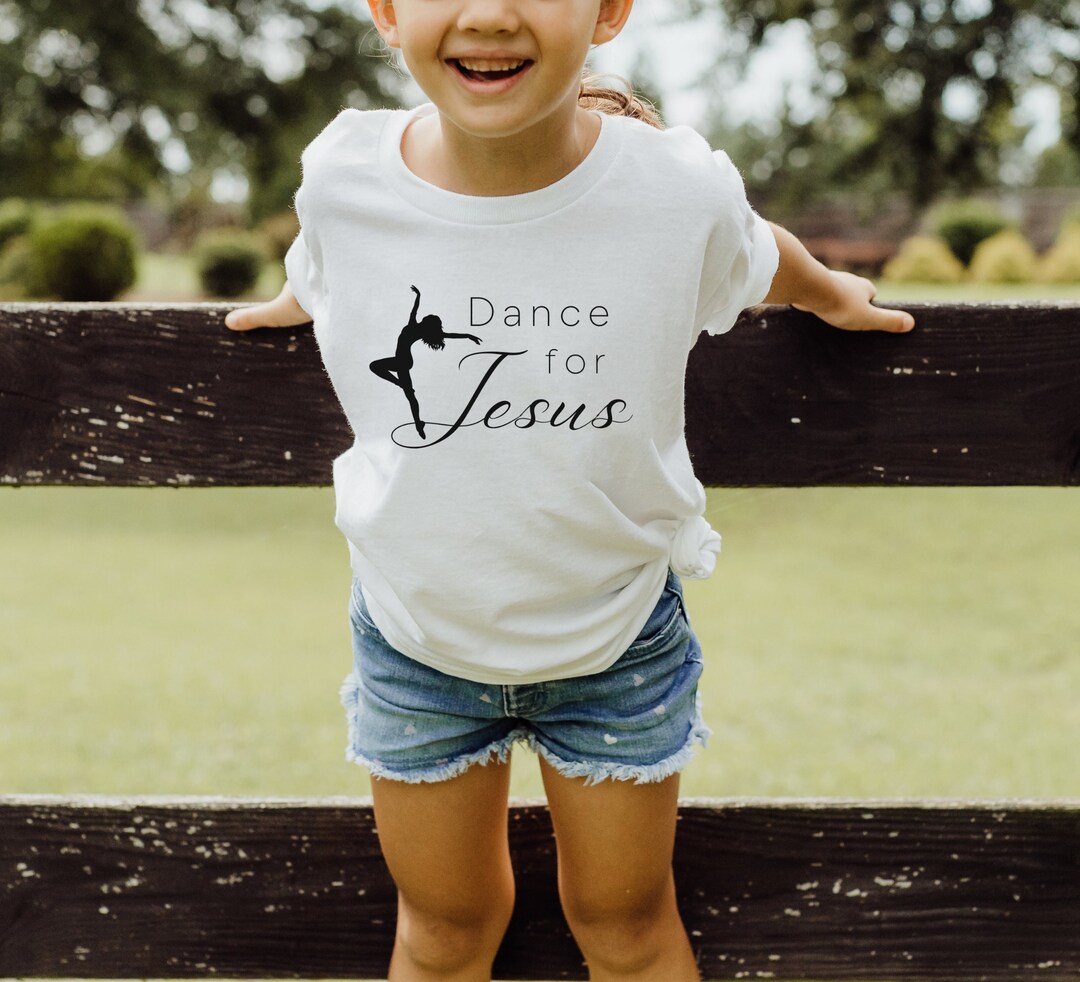 Dance for Jesus Little Girls Christian Dancer Shirt, Ballet Gift ...