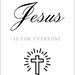 Printable Jesus is for Everyone Sign 5x7 - Etsy
