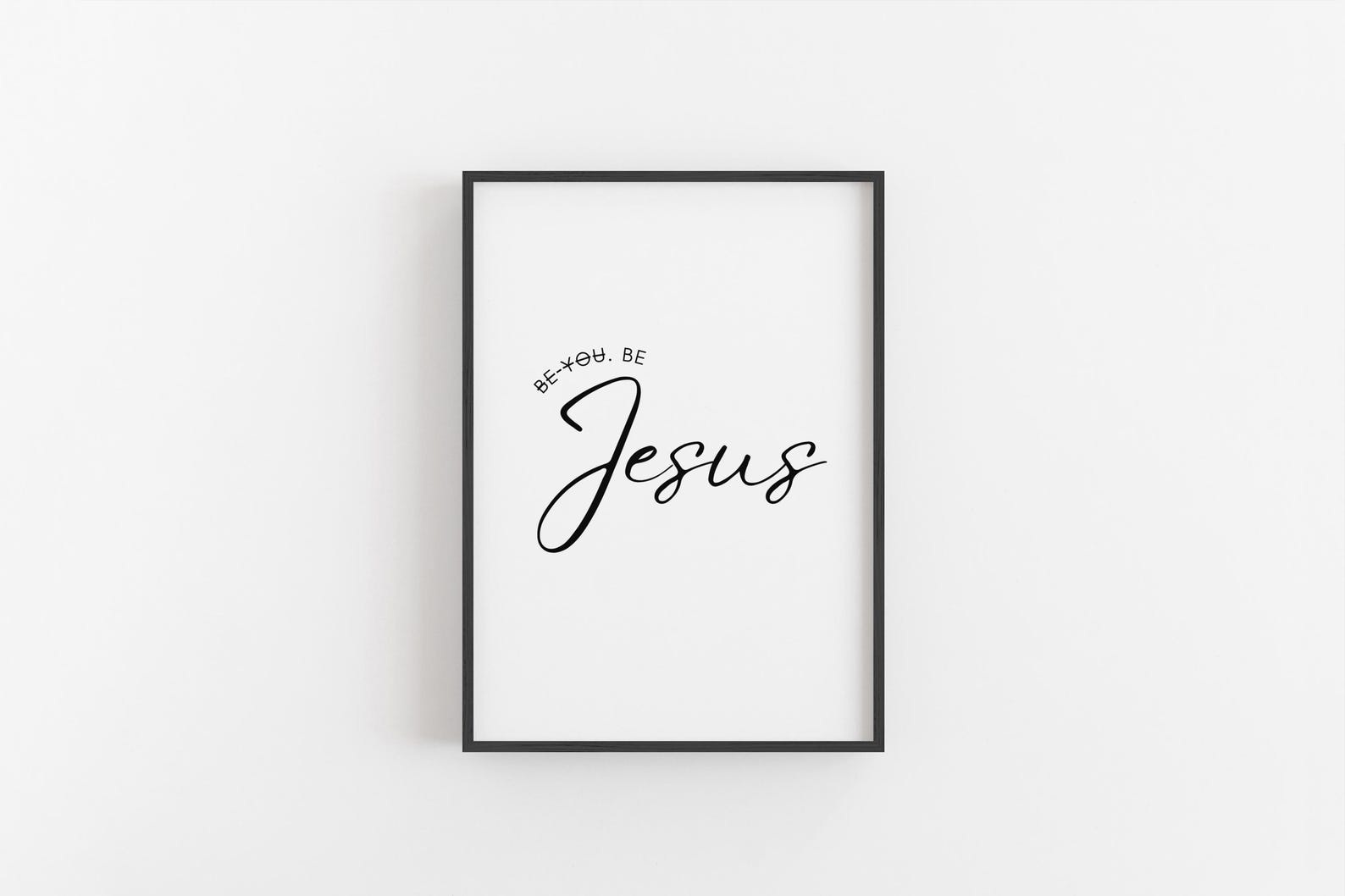 Instant Download | Printable Artwork | Be Jesus - Script | 5x7 | 8x10 ...