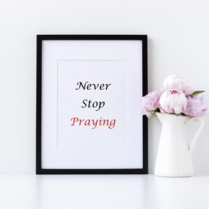 Instant Download | Printable Artwork | Never Stop Praying - Black and ...