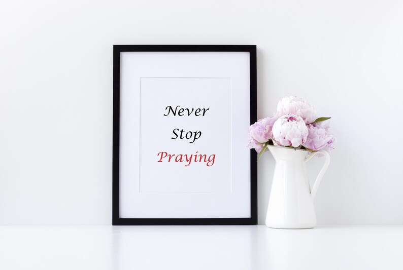 Instant Download | Printable Artwork | Never Stop Praying - Black and ...