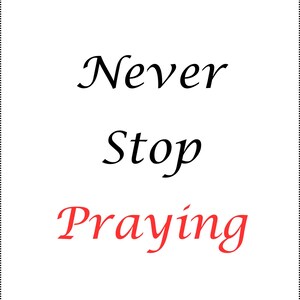 Instant Download | Printable Artwork | Never Stop Praying - Black and ...
