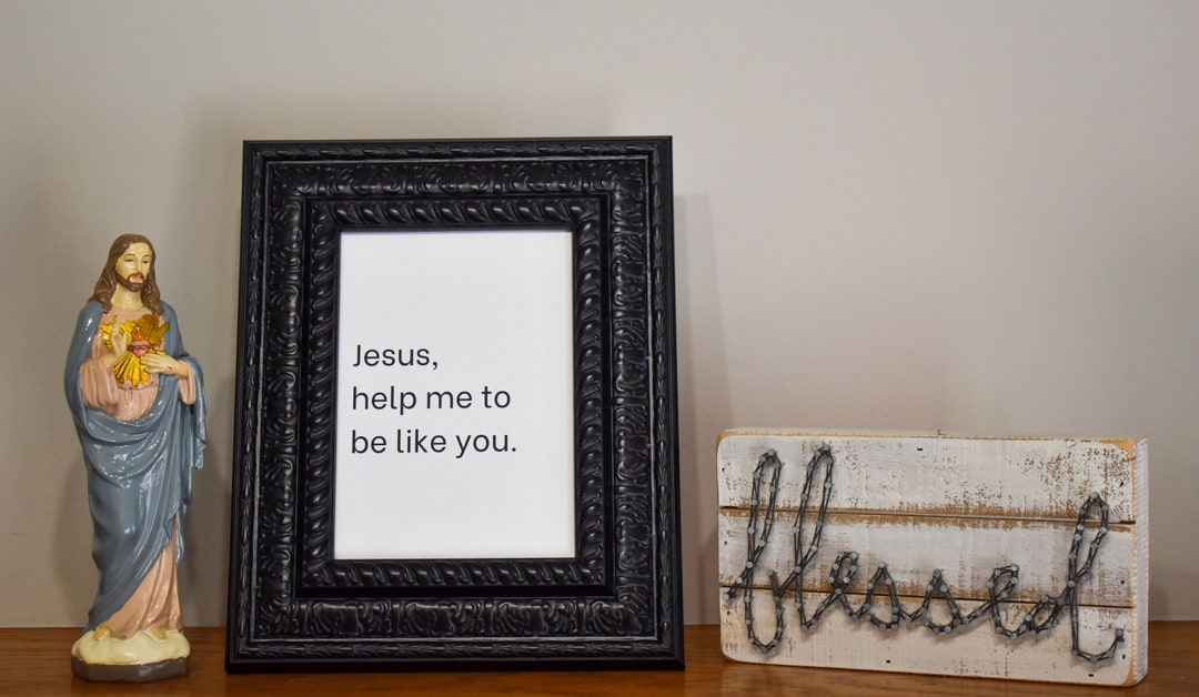 Printable Jesus, Help Me to Be Like You Sign 5x7 - Etsy