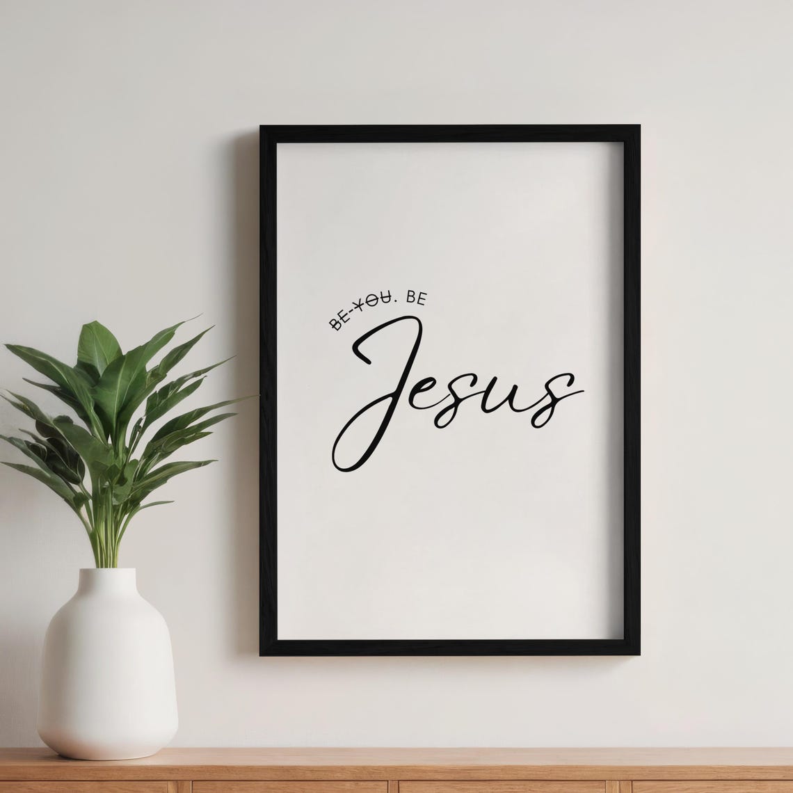 Instant Download | Printable Artwork | Be Jesus - Script | 5x7 | 8x10 ...