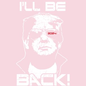 DTF I'll Be Back 2024 Trump Term Screen Print Heat Press Transfer ...