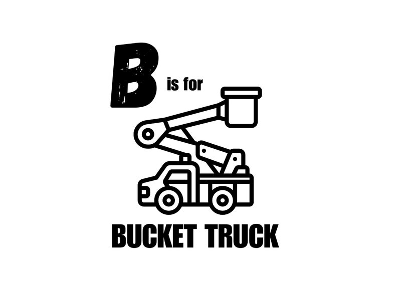B is for Bucket Truck - Digital Design - Etsy