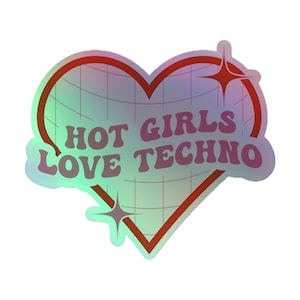 Hot Girls Love Techno Holographic Sticker | Techno Sticker, Techno ...