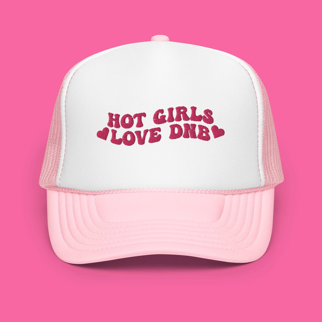 Hot Girls Love DNB Foam Trucker Hat Drum and Bass Gift, Rave Festival ...