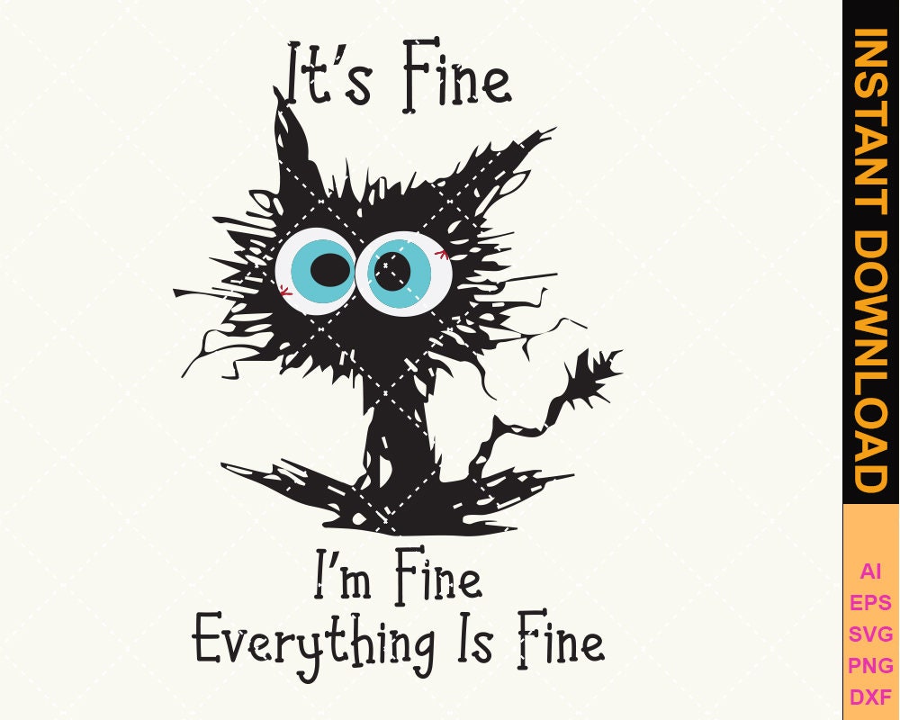 It's Fine I'm Fine Everything is Fine SVG, It's Fine Cat SVG ...