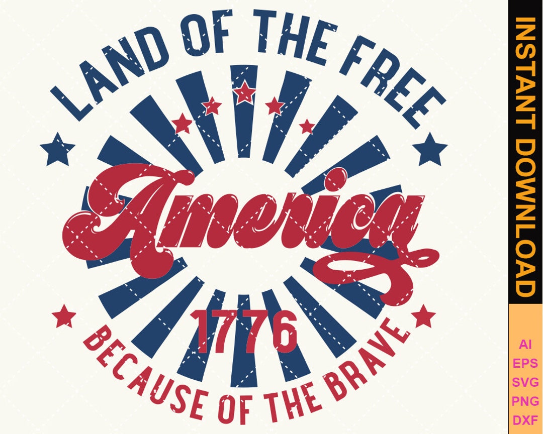 America Land of the Free Because of the Brave SVG, Fourth of July SVG ...