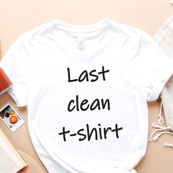 Last Clean T Shirt - Etsy