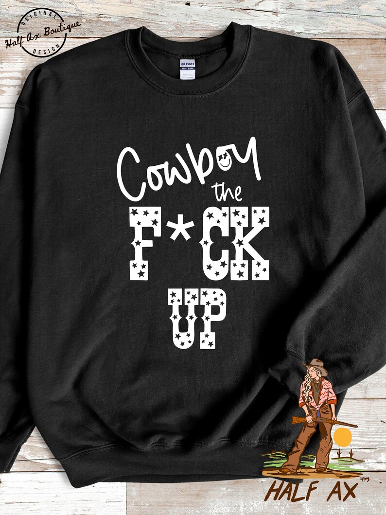 Cowboy TF Up, Cowboy Up, PNG, Sarcastic, Witty, Funny, Inappropriate ...