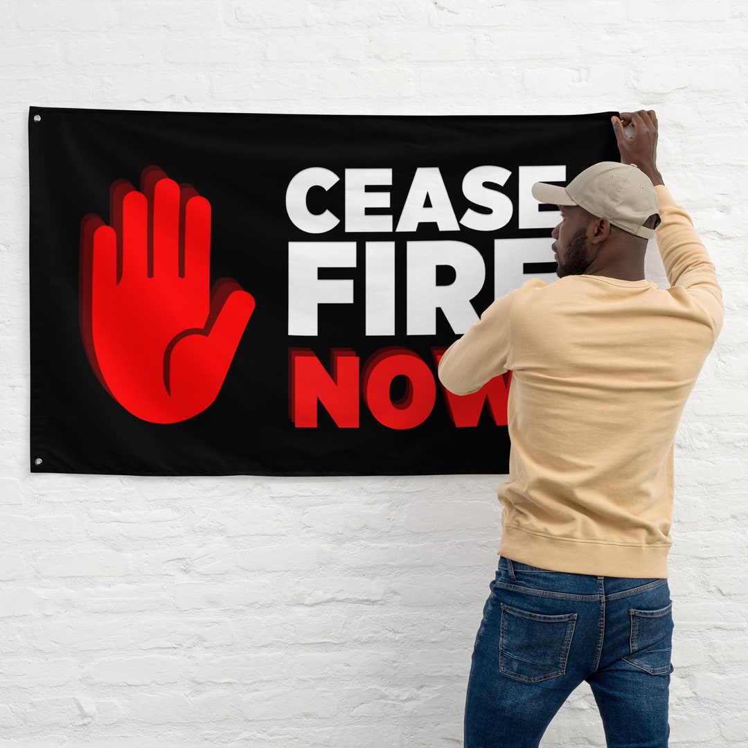 Cease Fire Now Flag Banner, Ceasefire Now Sign, Antisemitism, Gift for ...