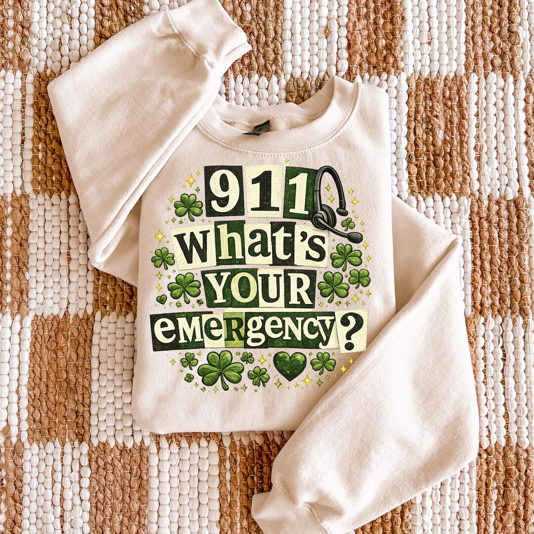 911 Dispatch Sweatshirt, St. Patrick’s Day Dispatcher, 911 Operator ...