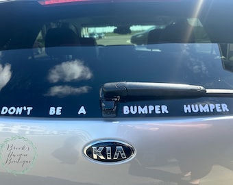 Don't Be A Bumper Humper Vinyl Decal - Etsy