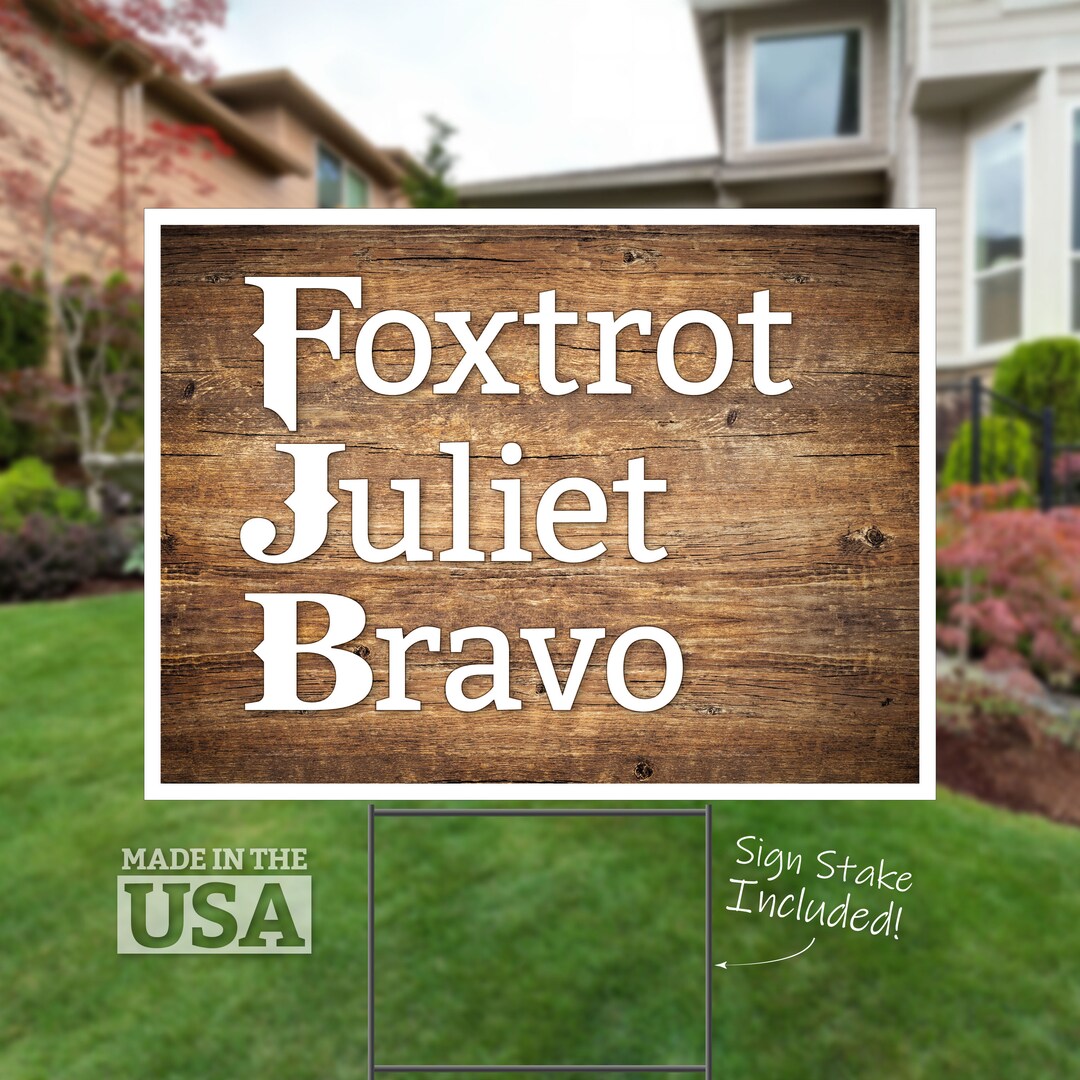 FJB - Foxtrot Juliet Bravo - 18x24 Yard Sign, Political Sign - Etsy