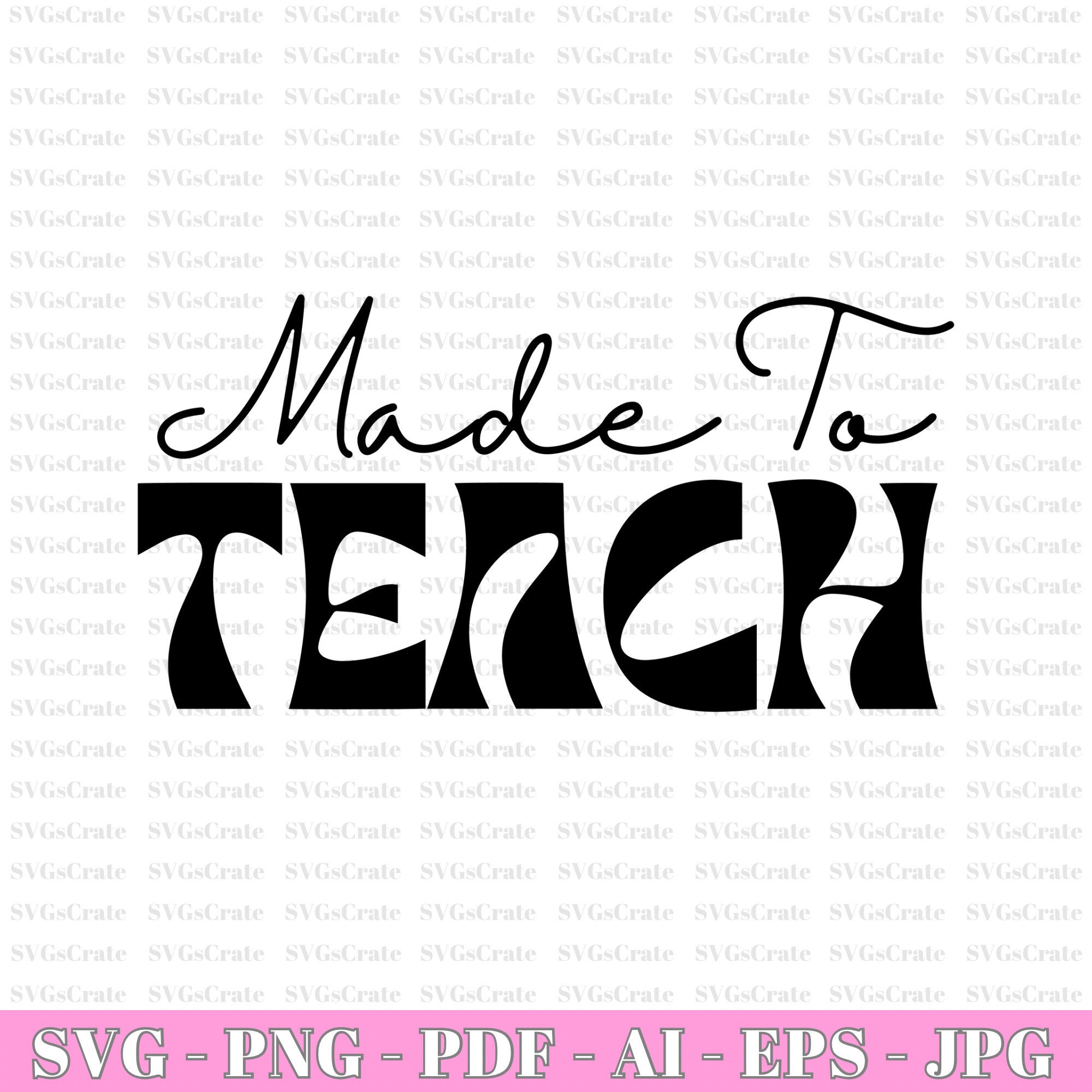 Made to Teach SVG, Teacher Life SVG, School SVG, Teach Svg, Back to ...