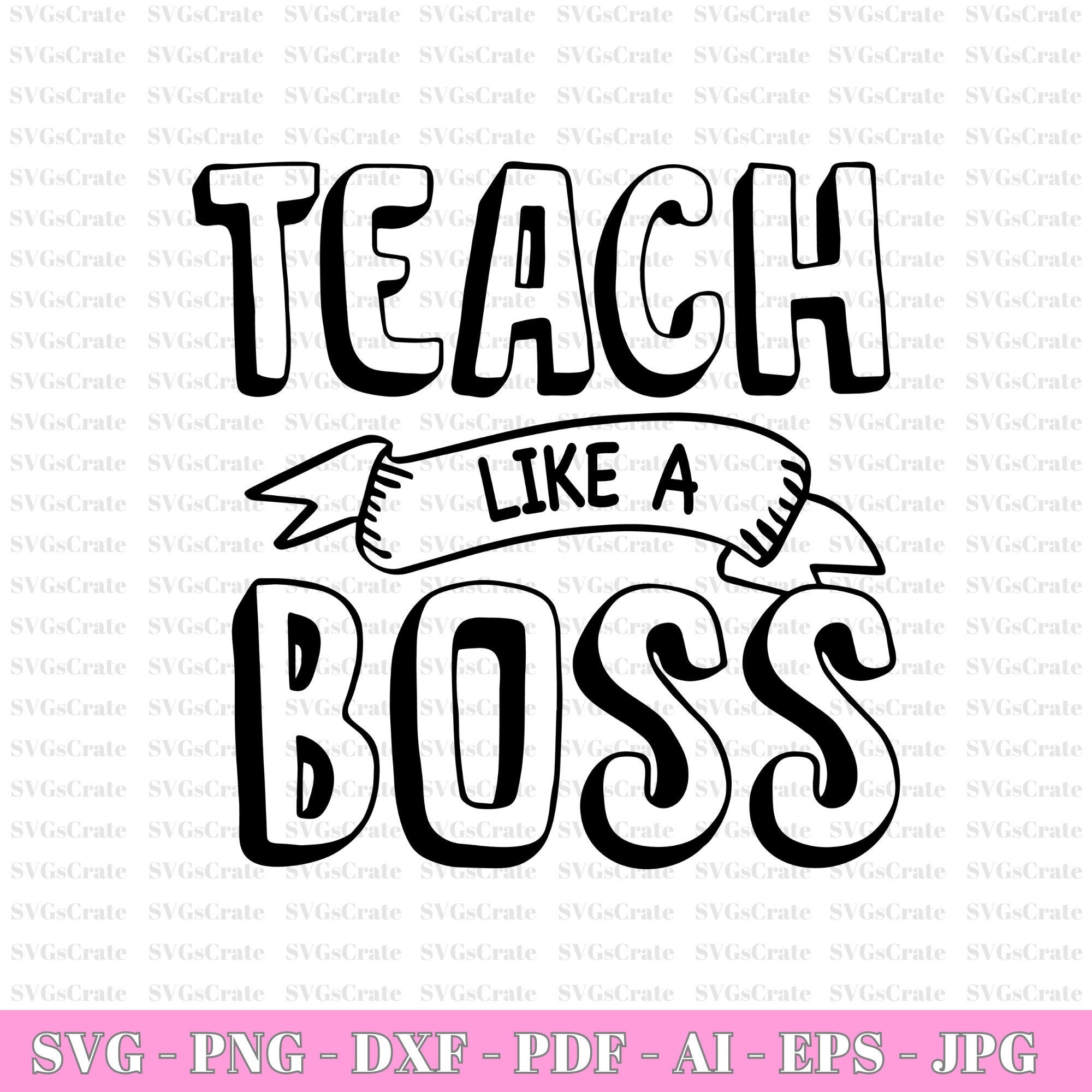 Teach Like a Boss Svg, Teacher's Day Svg, Teacher Gift, Teacher Shirt ...