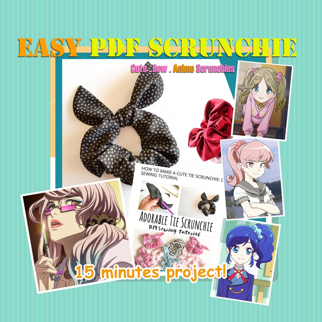 How to Sew ANIME Scrunchie PDF Pattern Easy Scrunchie Tutorial ...
