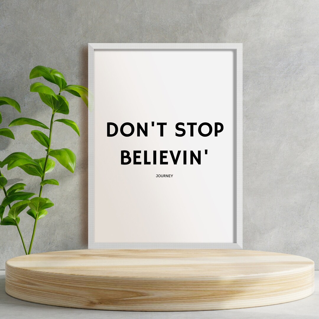 Don't Stop Believin', Digital Quote, Wall Art, Motivational Wall Art ...