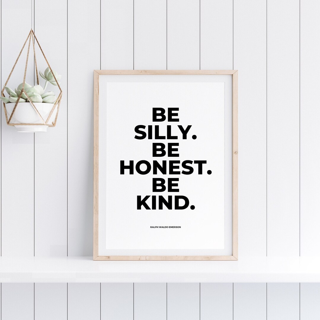 Emerson Quote Print, Be Silly, Be Honest, Be Kind (digital Download) - Etsy