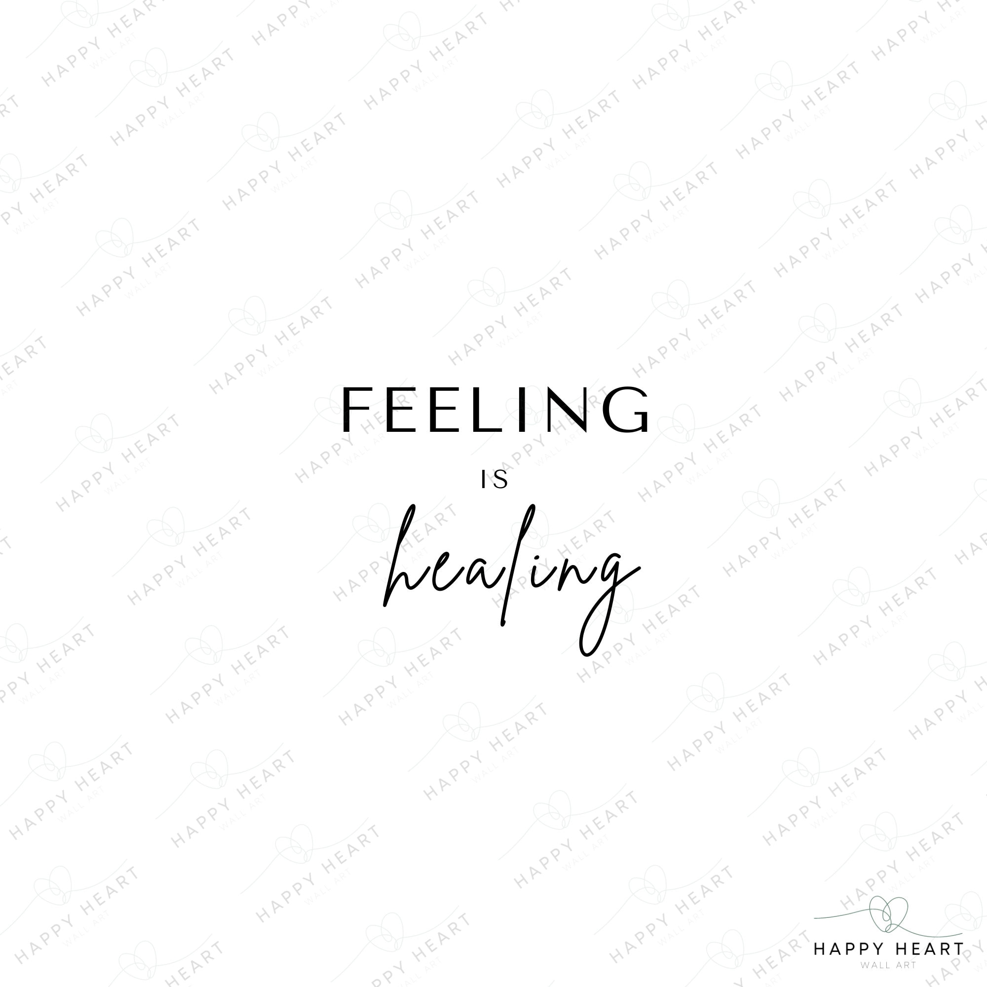 Feeling is Healing, Printable Digital Download, Inspirational Quote ...