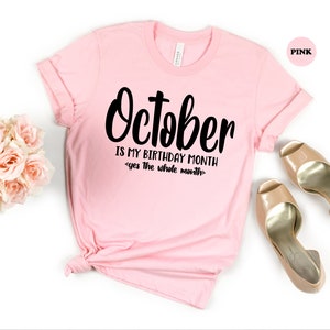 October Birthday Shirt,october Girl Gift,october is My Birthday Shirt ...