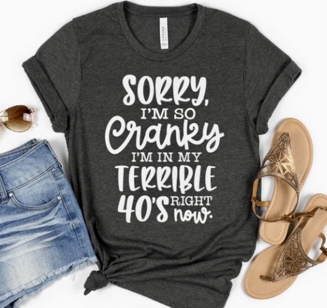 Sorry I’m Cranky Funny Plus Size Tshirt Snarky Shirt Sarcastic Humorous ...