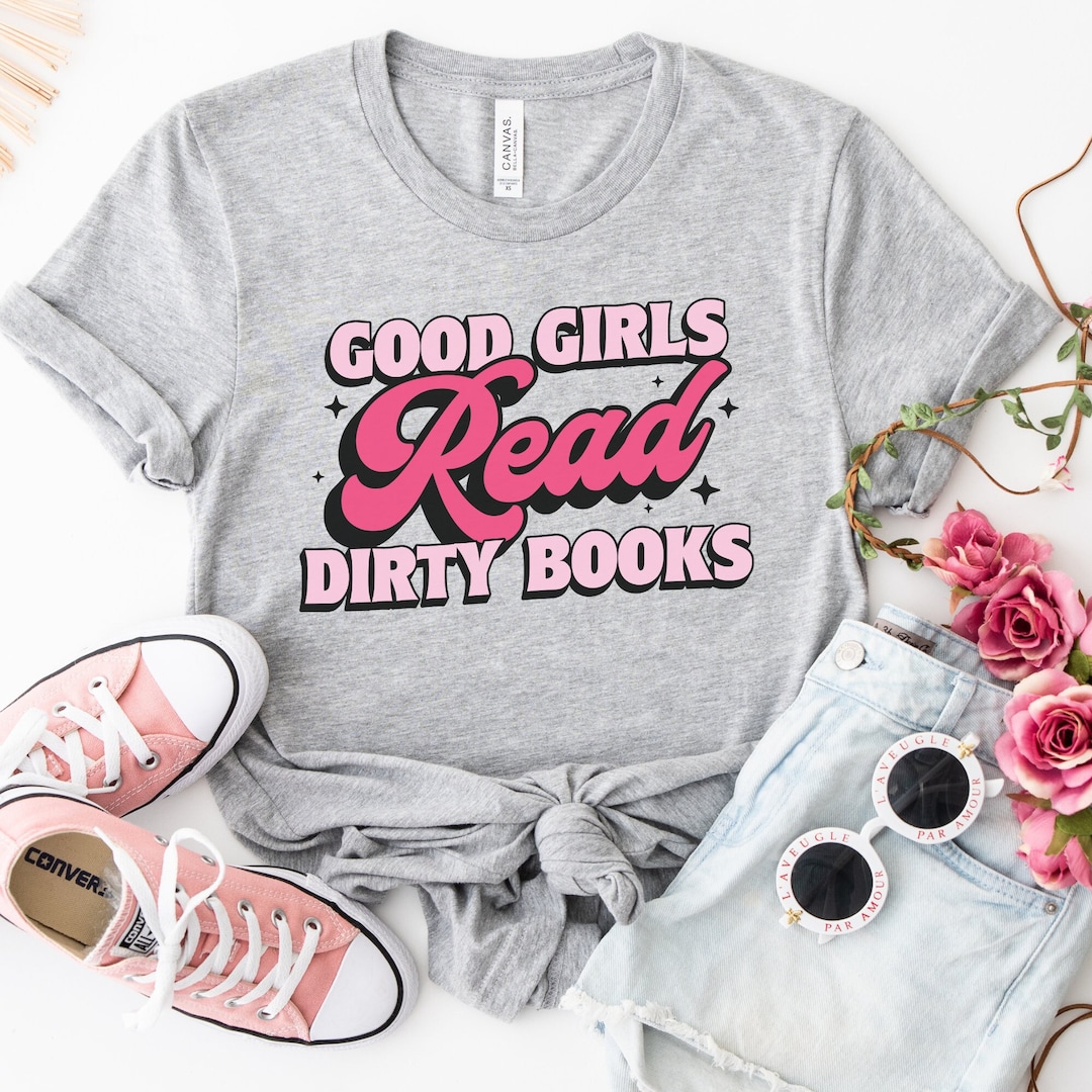 Good Girls Read Dirty Books Shirt, Plus Size Valentine Tshirt, Funny ...