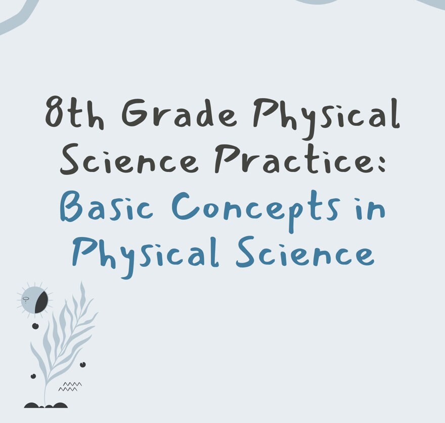 8th Grade Physical Science Worksheet: Basic Concepts in Physical ...
