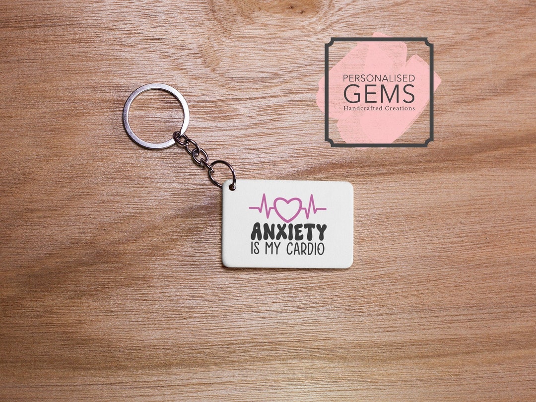 Anxiety is My Cardio Mental Health Awareness Key Ring Chain Handcrafted ...