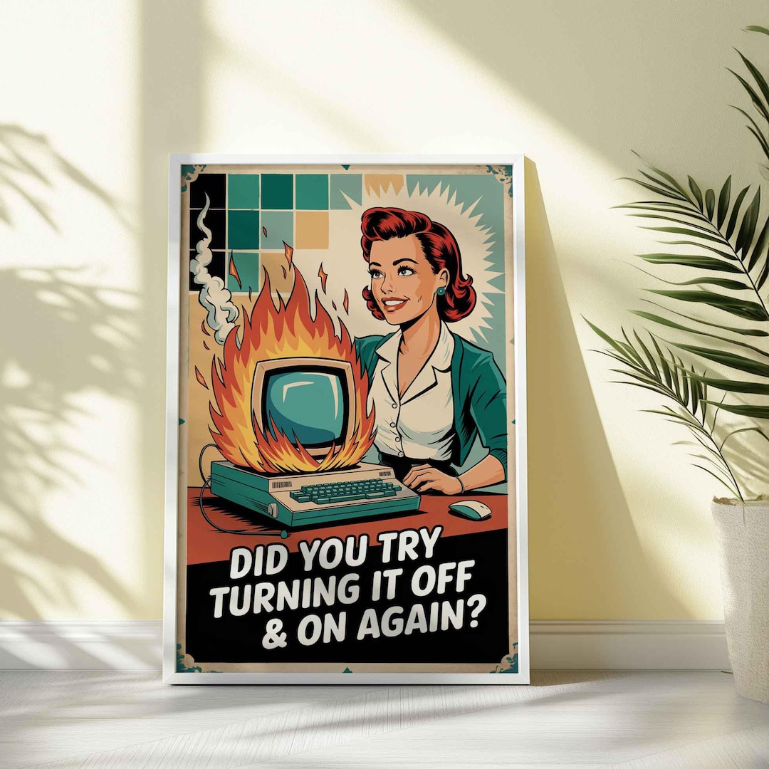 Funny Retro Tech Poster, did You Try Turning It off and on Again ...