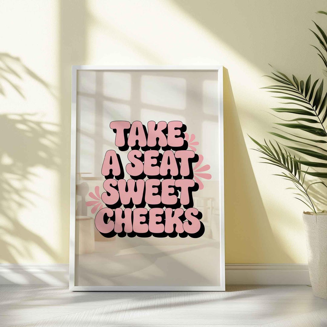Take a Seat Sweet Cheeks Poster, Fun Retro Typography Wall Art, Quirky ...